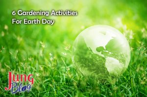 6 Gardening Activities For Earth Day | Jung Seed’s Gardening Blog